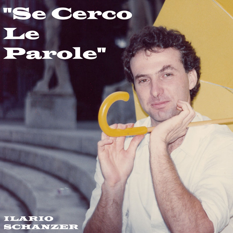 MUSICA - “Se Cerco Le Parole”, il nuovo singolo di Ilario Schanzer