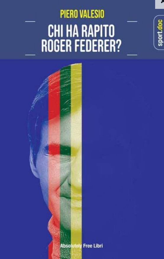 LIBRI - "Chi ha rapito Roger Federer?", il giallo sportivo di Piero Valesio