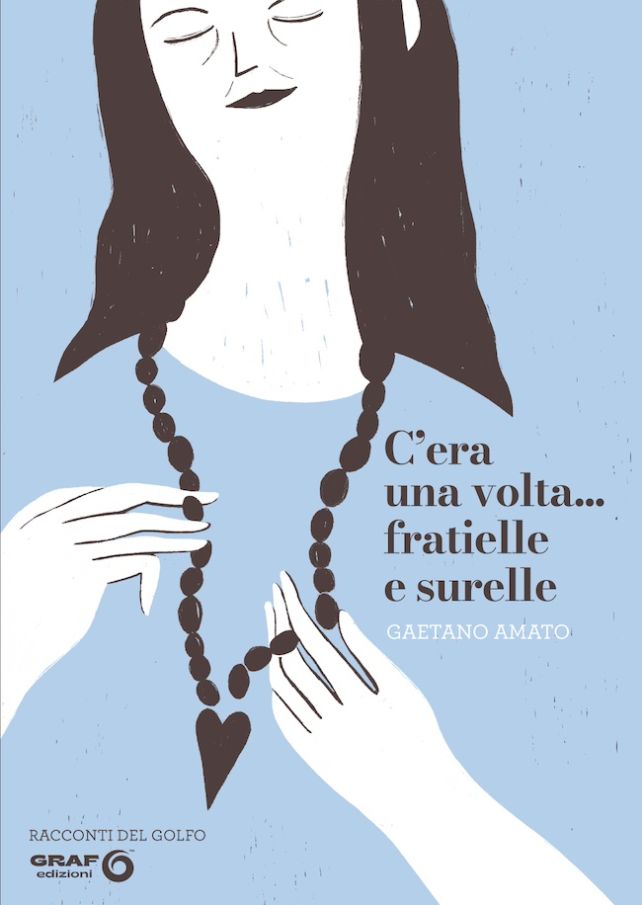 LIBRI - "C’era una volta... fratielle e surelle" di Gaetano Amato ...