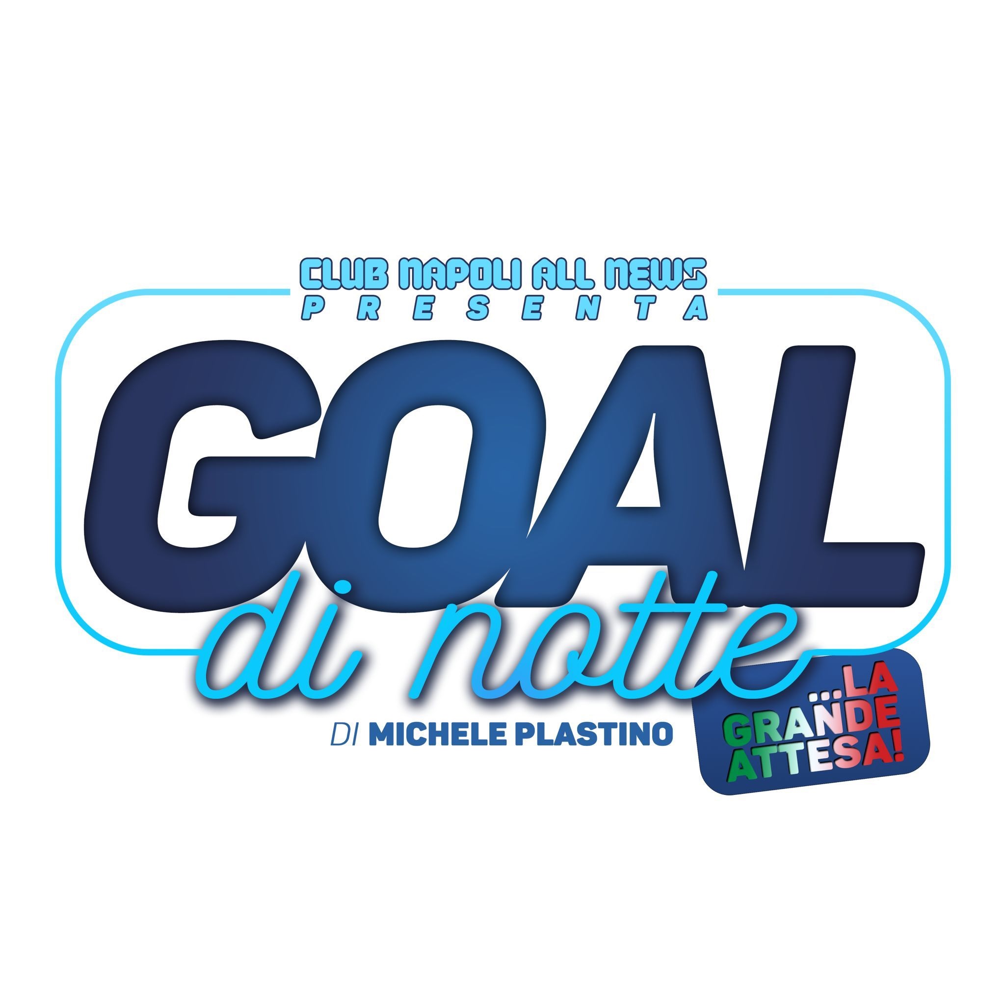 GOAL DI NOTTE - Il famoso format televisivo di Michele Plastino torna ...